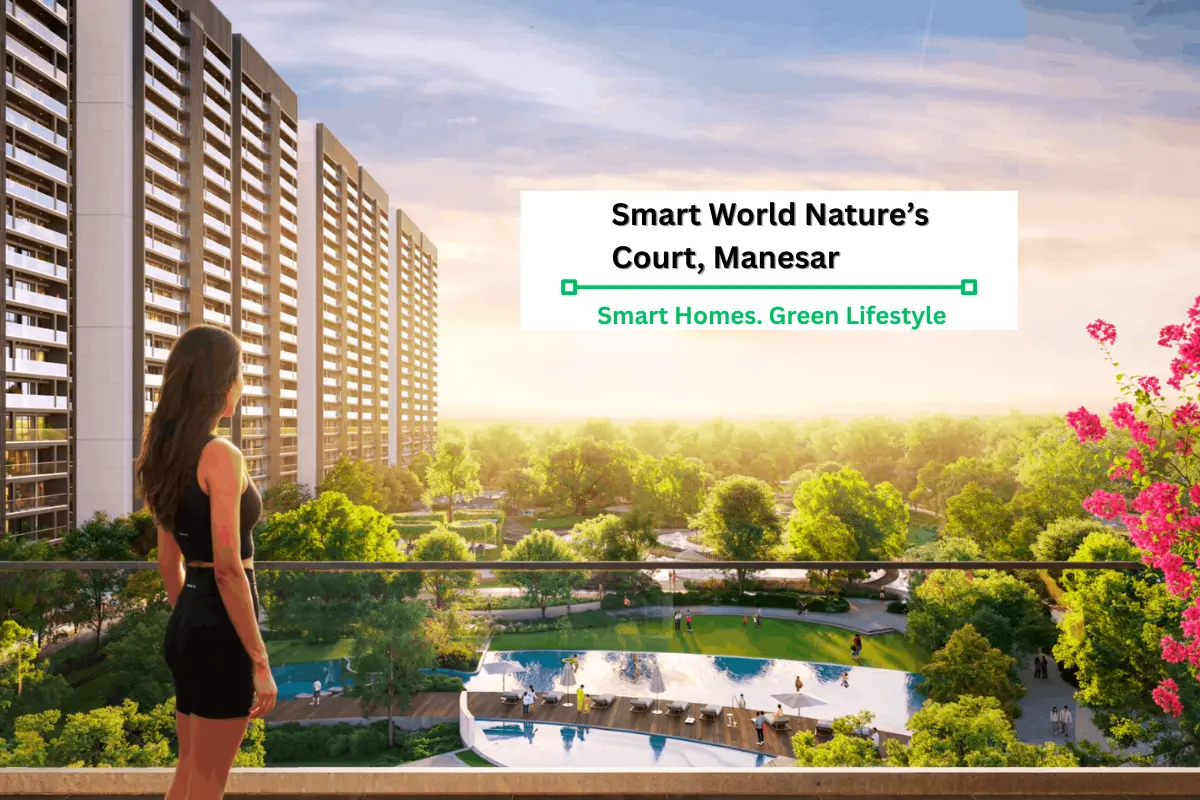 Smart World Nature’s Court Manesar | Premium Green luxury Floors